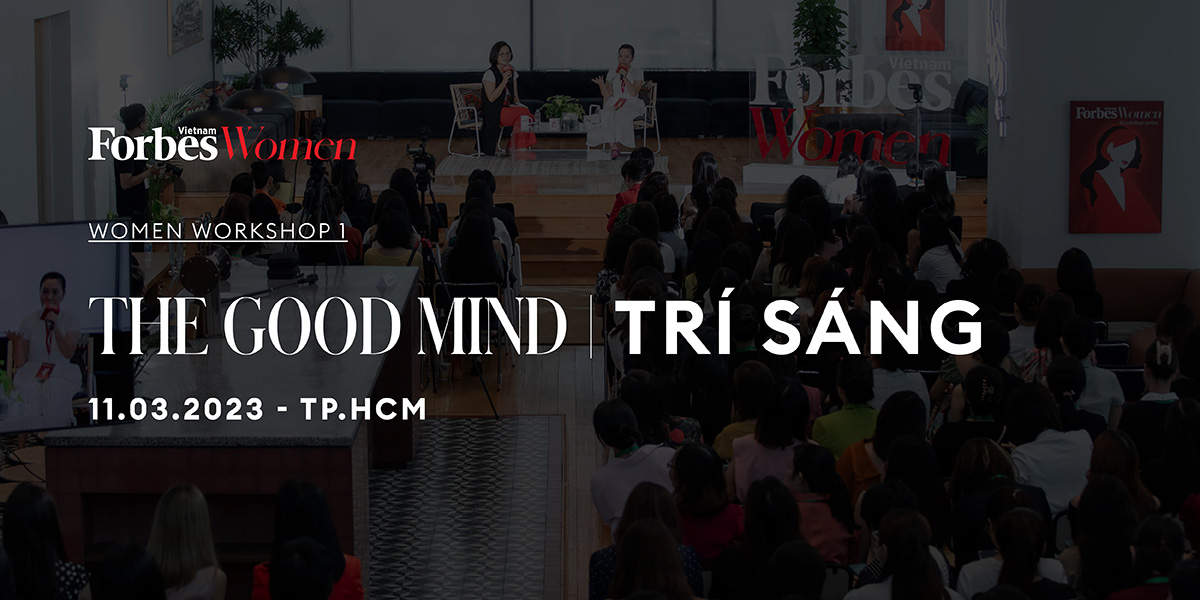 Women Workshops - The Good Mind: Trí Sáng - Forbes Việt Nam